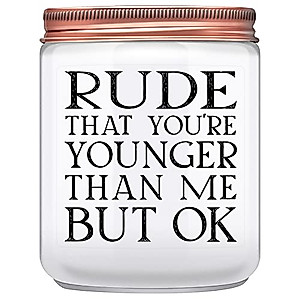 Funny Birthday Gifts for Women Friend Female, Rude That You are Younger Scent Candles, Best 18th 21th 30th 40th Gifts for Sister Bestie Girl Daughter Niece - Lemongrass Sage