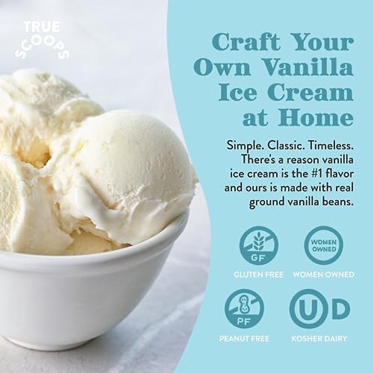 True Scoops 2-Pack Vanilla Bean Ice Cream Mix. Add One Ingredient - Half & Half! Makes 1 Pint of Ice Cream With An Electric Mixer. Made With Real Vanilla Beans. Gluten-Free, Peanut-Free, and Kosher.