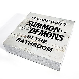 Funny Please Don't Summon Demons in the Bathroom Wooden Box Sign Desk Decor Rustic Bathroom Wood Block Plaque Box Sign for Home Office Shelf Table Decoration (5 X 5 Inch)