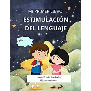 Mi primer libro de estimulación de lenguaje: para niños de 2 a 4 años (Spanish Edition)