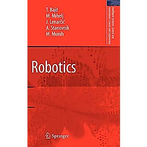 Robotics (Intelligent Systems, Control and Automation: Science and Engineering, 43)