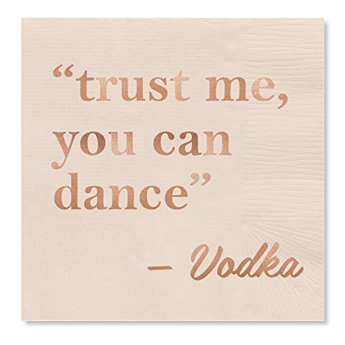 X&O Paper Goods ''Trust Me, You Can Dance -Vodka'' Funny Beverage Napkins, 20 ct., 5'' x 5''