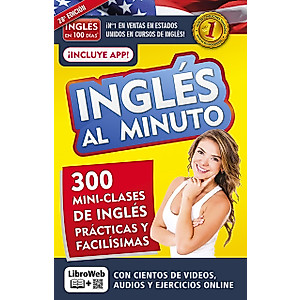 Inglés en 100 días - Inglés al minuto libro + curso online / English in a Minute (Spanish Edition)