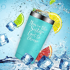 BIRGILT You're The Sister I Got To Choose Gifts - Best Friend Gift for Women - Friendship Gifts for Friends Women - Birthday, Christmas Gifts for Friends - 20oz Friend Tumblers for Women