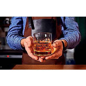 You're Awesome Keep That Up Funny Whiskey Glasses for Men, Women, Unique Birthday, Thank You Gifts for Friends, Mom, Dad, BFF, Coworkers, Congratulations Gifts for Him, 11 oz Old Fashioned Whiskey