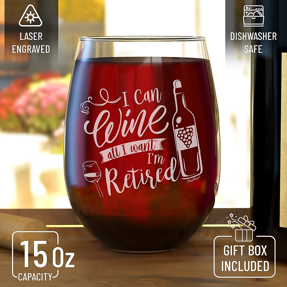 shop4ever I Can Wine All I Want I'm Retired Laser Engraved Stemless Wine Glass 15 oz. Funny Gag Gift Retirement Retiree Retiring (bottle)