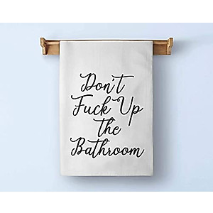 Honey Dew Gifts Funny Inappropriate Bathroom Towels, Don't Fuck Up The Bathroom Flour Sack Towel, 27 inch by 27 inch, 100% Cotton, Highly Absorbent, Multi-Purpose Bathroom Hand Towel
