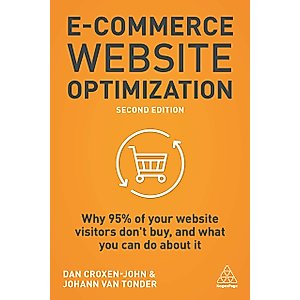 E-Commerce Website Optimization: Why 95% of Your Website Visitors Don't Buy, and What You Can Do About it