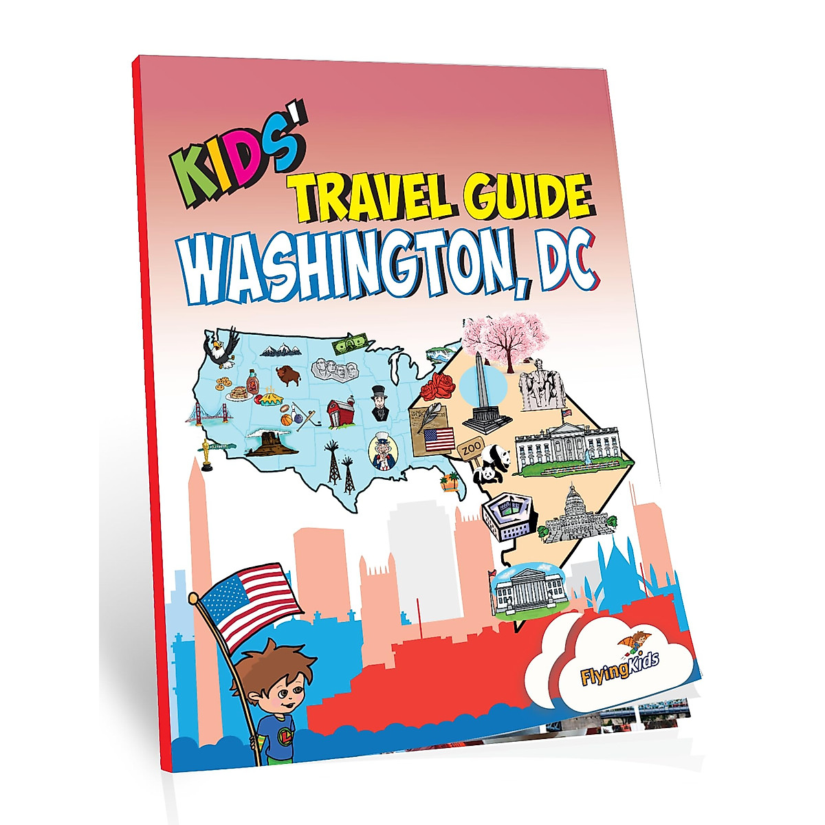 Kids' Travel Guide - Washington, DC: The fun way to discover Washington, DC with special activities for kids, coloring pages, fun fact and more!