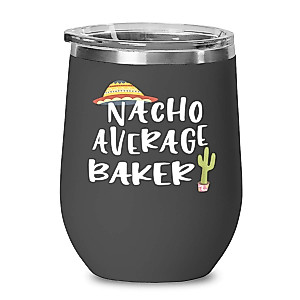 ODDITEES Funny Baker Wine Tumbler Nacho Average Baker Wine Glass Stemless 12oz Stainless Steel Black