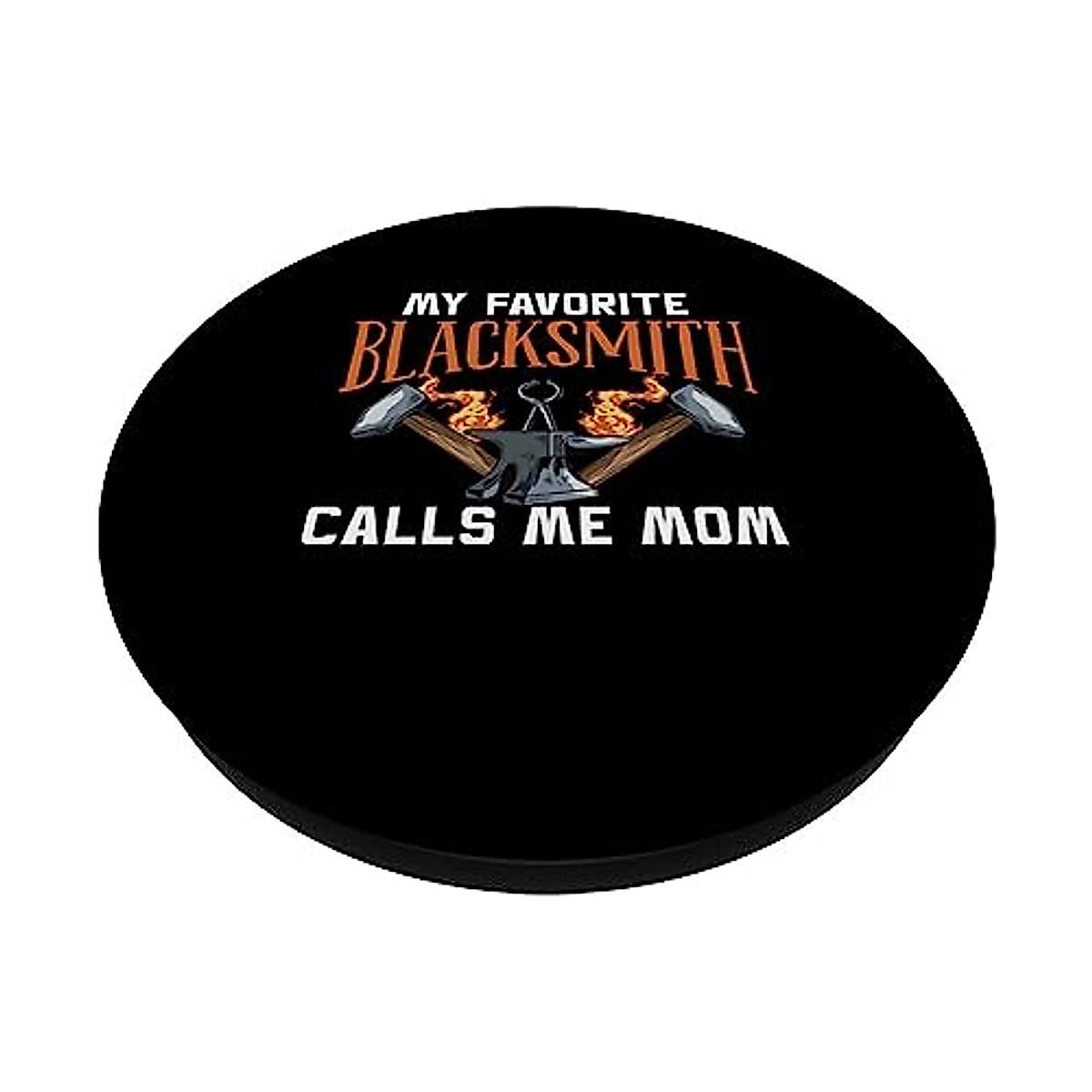 Mother My Favorite Blacksmith Calls Me Mom Forging Women PopSockets Swappable PopGrip