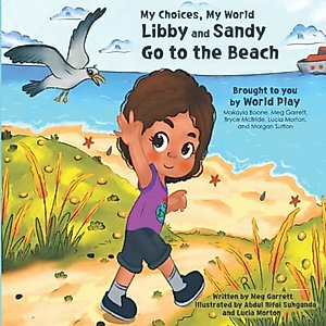 My Choices, My World - Libby and Sandy Go to the Beach
