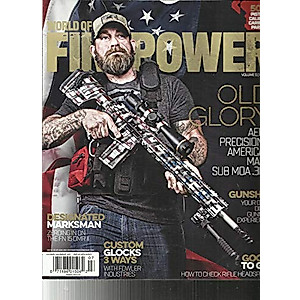 WORLD OF FIRE POWER MAGAZINE, JULY/AUGUST, 2017 VOL. 5 ISSUE, 4