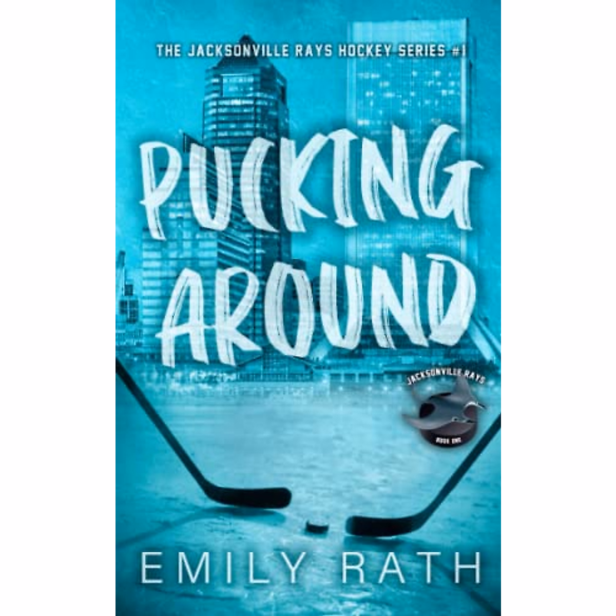 Pucking Around: A Why Choose Hockey Romance (Jacksonville Rays)