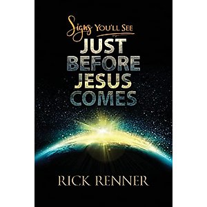 Signs You'll See Just Before Jesus Comes