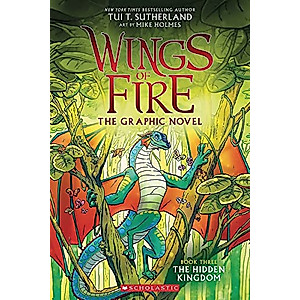 The Hidden Kingdom (Wings of Fire Graphic Novel #3): A Graphix Book (Wings of Fire Graphix)