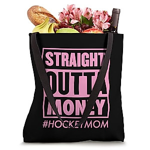 Straight Outta Money Hockey Mom Funny Ice Hockey Mom Joke Tote Bag
