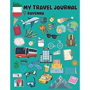 My Travel Journal Ravenna: Create a memory book Vacation or Summer Traveling Log Book for Teenagers - Keepsake for Recording Your Memories from Your Journeys - Travel Journal For Couples