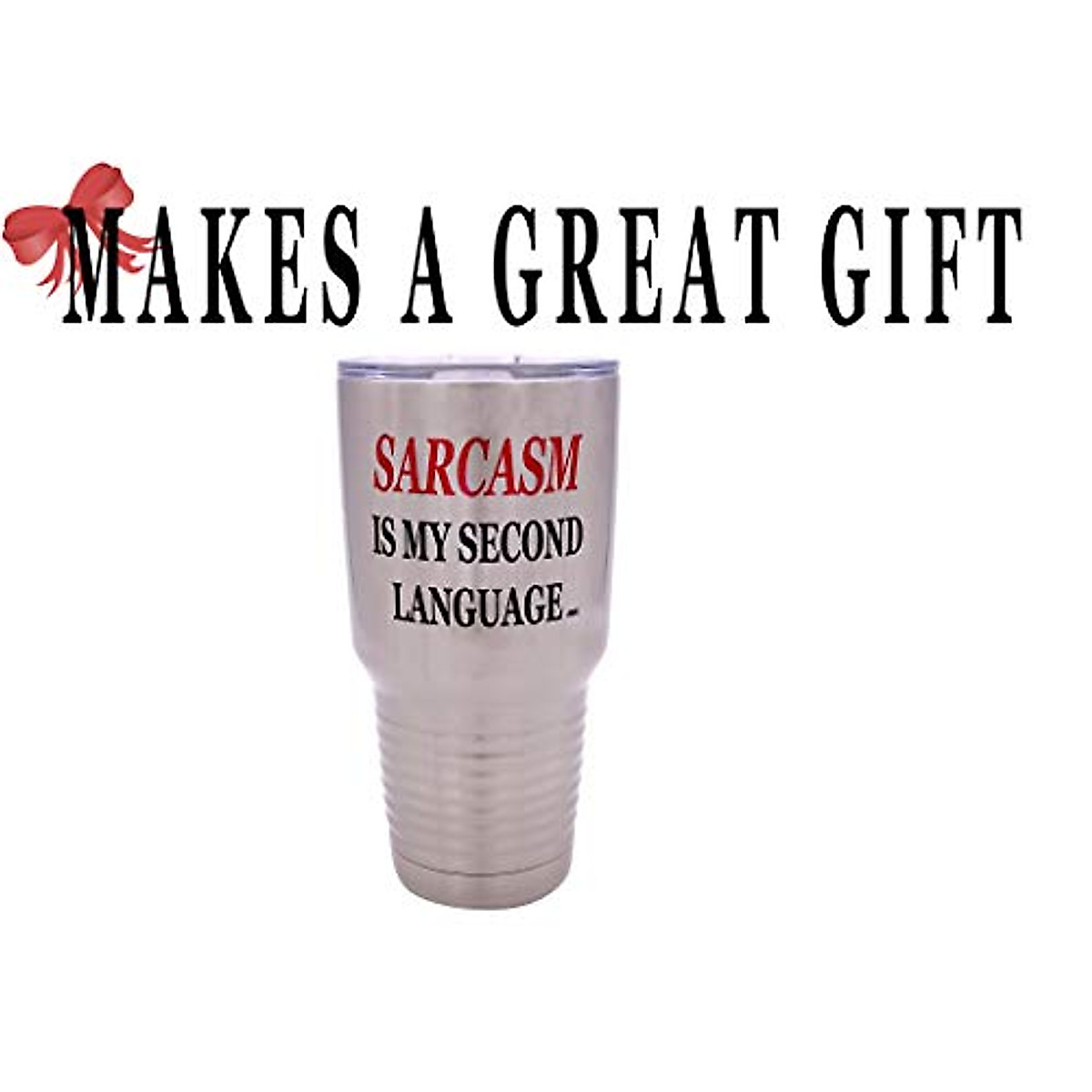 Rogue River Tactical Funny Sarcasm Is My Second Language Large 30 Ounce Travel Tumbler Mug Cup w/Lid Vacuum Insulated Hot or Cold Sarcastic Work