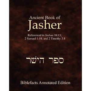 Ancient Book Of Jasher: Referenced In Joshua 10:13; 2 Samuel 1:18; And 2 Timothy 3:8