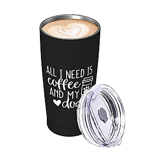 Yipaidel All I Need Is Coffee and My Dog 20 OZ Stainless Steel Vacuum Insulated Tumblers Lids Mug, Double Wall Water Cup for Home, Office, Kitchen Outdoor ideal for Ice Drinks or Hot Beverage