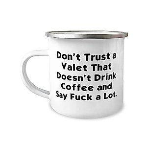 Best Valet, Don't Trust a Valet That Doesn't Drink Coffee and Say Fuck a Lot, Holiday 12oz Camper Mug For Valet