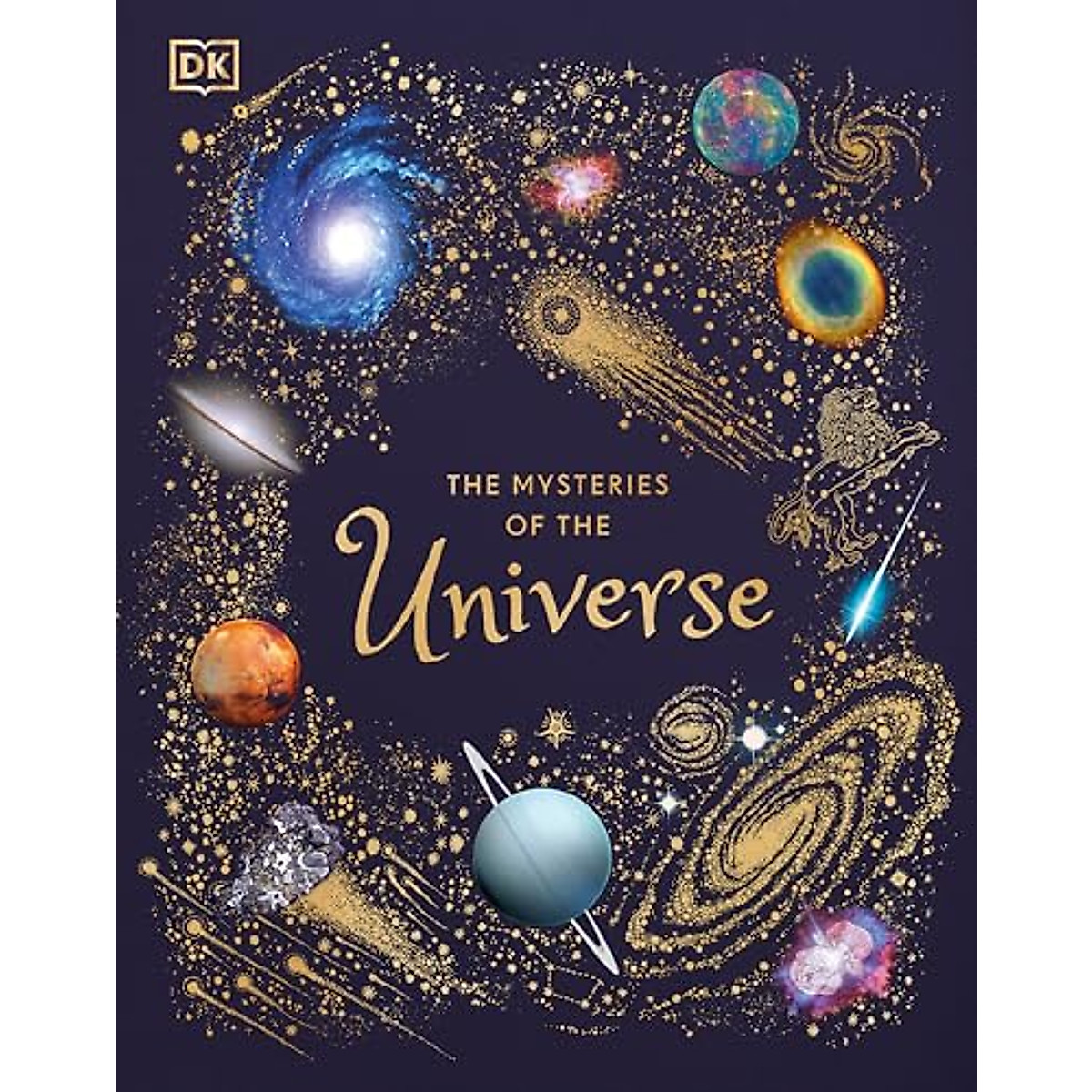 The Mysteries of the Universe: Discover the best-kept secrets of space (DK Children's Anthologies)