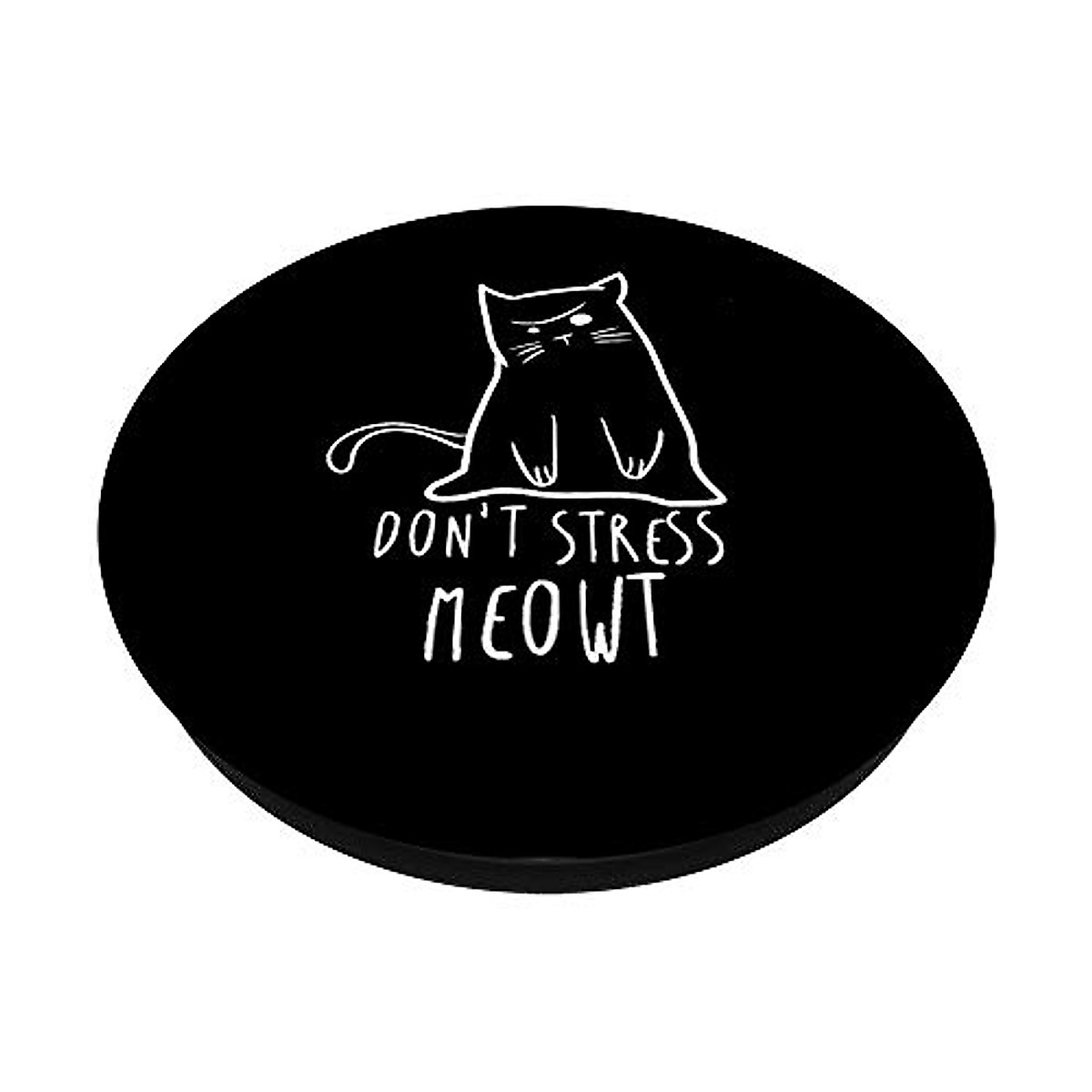 Dont stress Meowt Funny Cat Humour Kitty Owner Cat Mom Dad PopSockets Swappable PopGrip