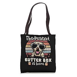 The Peanut Butter Box Is Here Funny Labrador Lovers Tote Bag