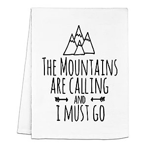 Funny Kitchen Towel, The Mountains Are Calling and I Must Go, Flour Sack Dish Towel, Sweet Housewarming Gift, White