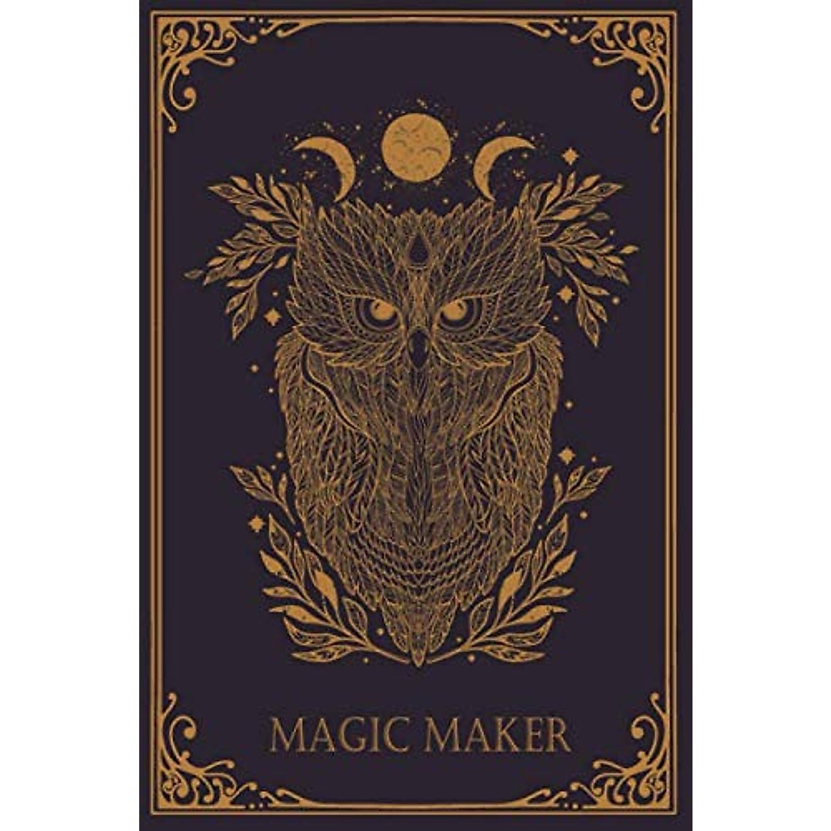 MAGIC MAKER : The Lined Journal Notebook for Forest Witches: Owl cover diary for pagans, wiccans and moonchild to use as your book of shadows, ... notes for sketches, doodles, to write in