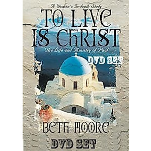 Beth Moore To Live Is Christ The Life and Ministry of Paul (DVD Set)