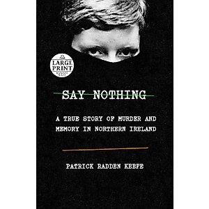 Say Nothing: A True Story of Murder and Memory in Northern Ireland