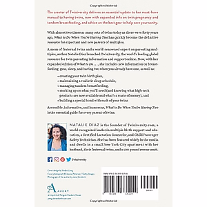 What to Do When You're Having Two: The Twins Survival Guide from Pregnancy Through the First Year