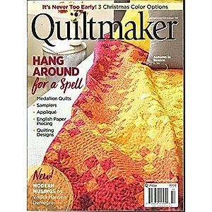 QUILTMAKER MAGAZINE, HANG AROUND FOR A SPELL SEPTEMBER/OCTOBER, 2019