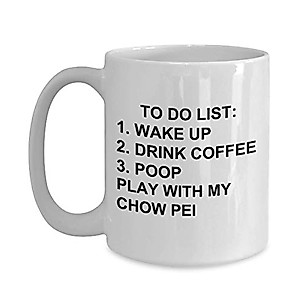 Chow Pei Owner Mug Dog Lovers To Do List Funny Coffee Mug Tea Cup Gag Mug for Men Women