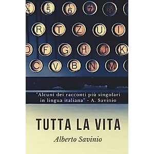 Tutta la vita (Italian Edition)