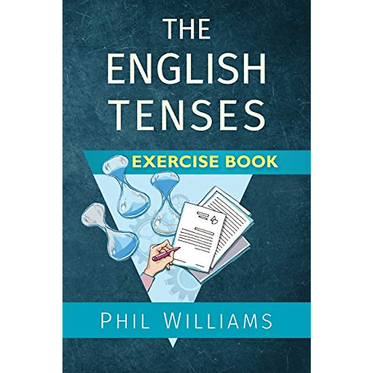 The English Tenses Exercise Book