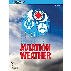 Aviation Weather: FAA Advisory Circular (AC) 00-6B (FAA Handbooks series)