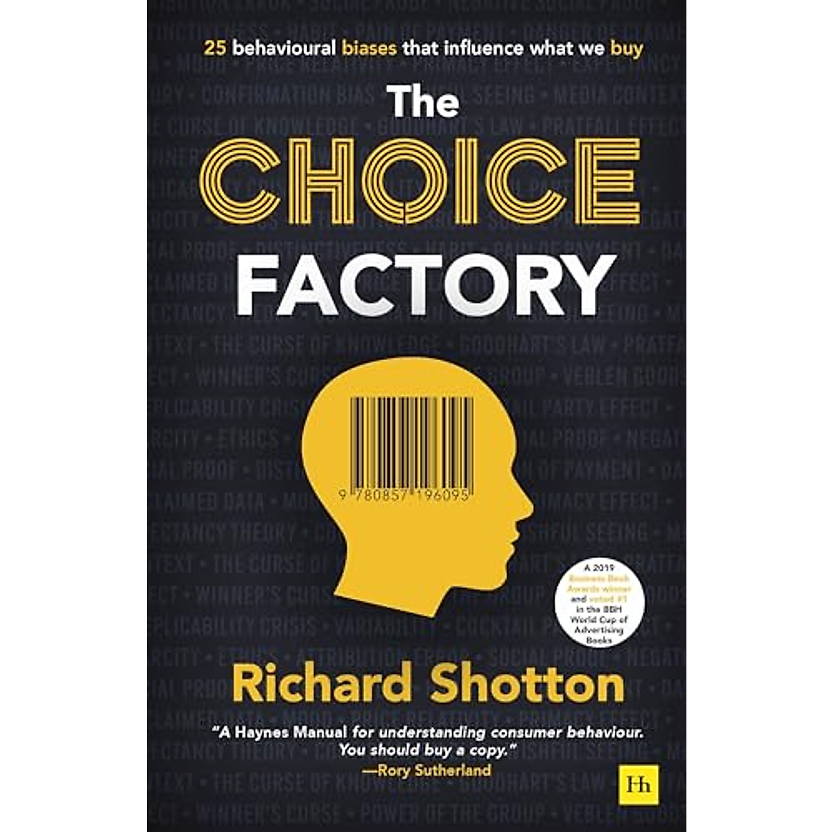 The Choice Factory: 25 behavioural biases that influence what we buy