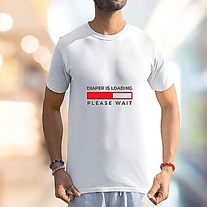 Funny Diaper Loading Quote Funny - Gift For Parents And Baby Shower Celebrations - Men And Women - Novelty, Light-weight, Soft, Custom Fit T-shirts - Black. White Gray Multicolor T Shirt