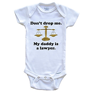 Don't Drop Me My Daddy is A Lawyer Funny One Piece Baby Bodysuit, 12 Months White