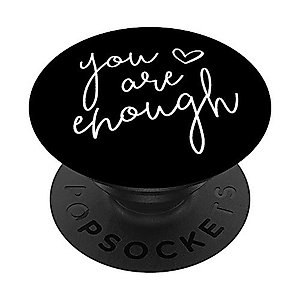 You Are Enough - Motivational Inspirational Quote PopSockets PopGrip: Swappable Grip for Phones & Tablets