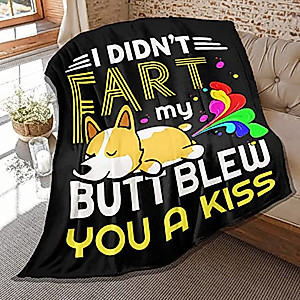 Funny Corgi Throw Blanket,Gift for Women Men Dogs Lover,I Didn't Fart My Butt Blew You A Kiss Blanket,Soft Lightweight Flannel Plush Quilt for Bed Sofa Couch 120 x 90 in Extra Large for Family