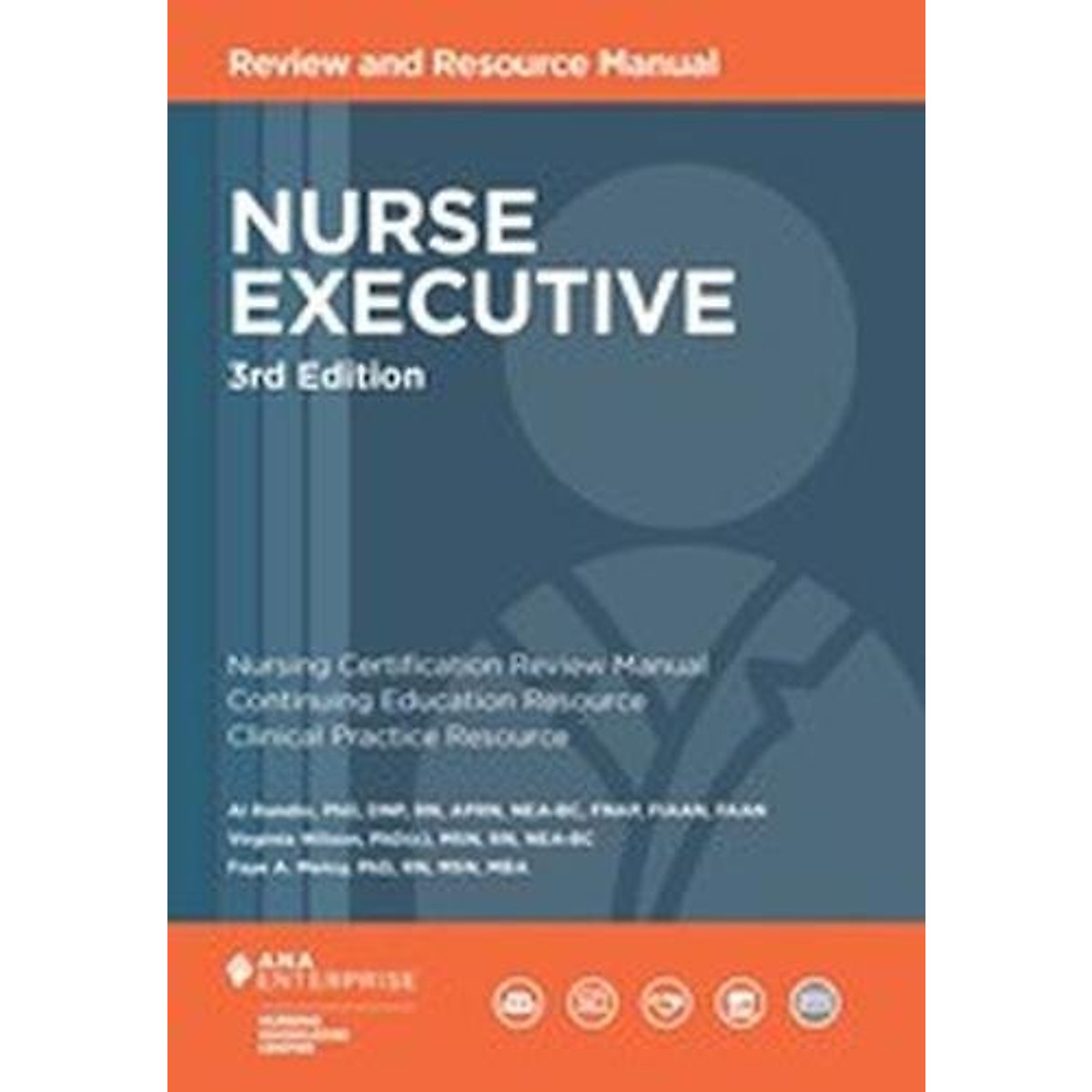 Nurse Executive Review and Resource Manual, 3rd Edition