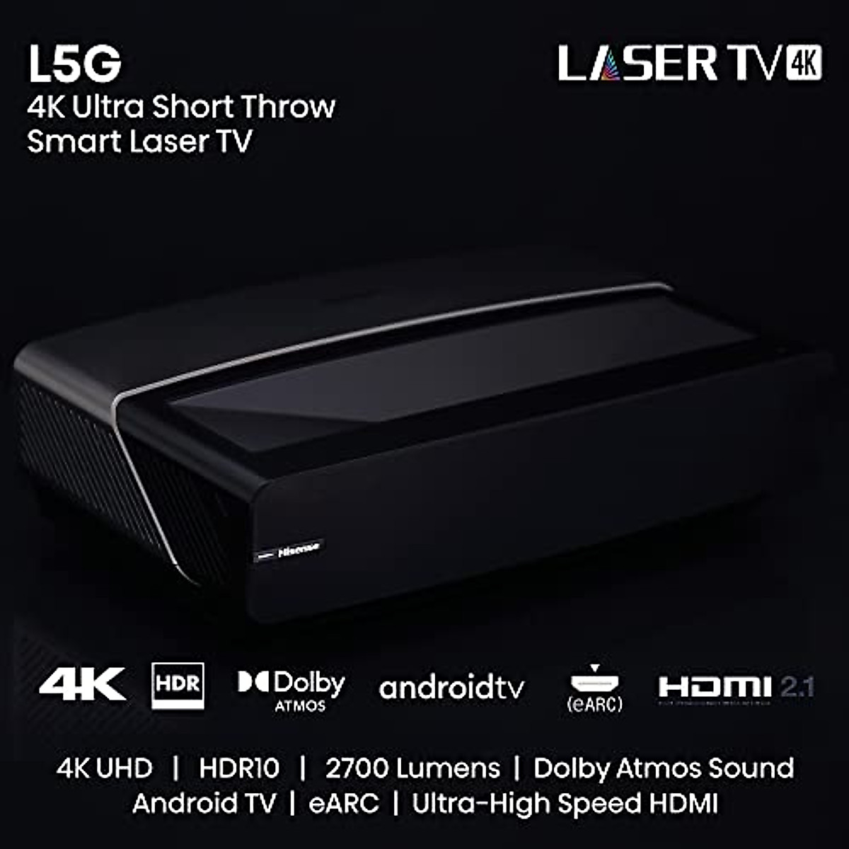 Hisense 100L5G-CINE100A 4K UHD Laser TV, UST Ultra Short Throw Projector with 100" ALR Screen, 2700 ANSI Lumens, Android TV, HDR10, 30W (Stereo) Dolby Atmos, Built-in Alexa and Google Assistant