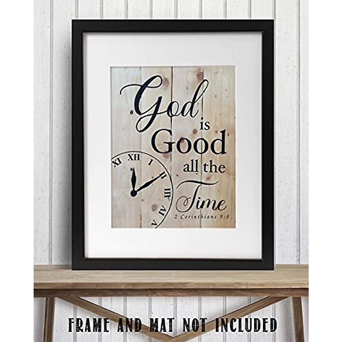 "God Is Good All the Time"- Inspirational Rustic Wall Art- 8 x 10"- Bible Verse Print- Ready to Frame. Home-Kitchen Decor. 2 Corinthians 9:8 Verse. Perfect Christian Gift. Printed on Photo Paper.