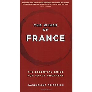 The Wines of France: The Essential Guide for Savvy Shoppers