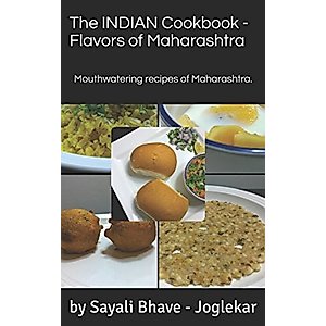 The INDIAN Cookbook - Flavors of Maharashtra: Mouth Watering Cuisines of Maharashtra - INDIA