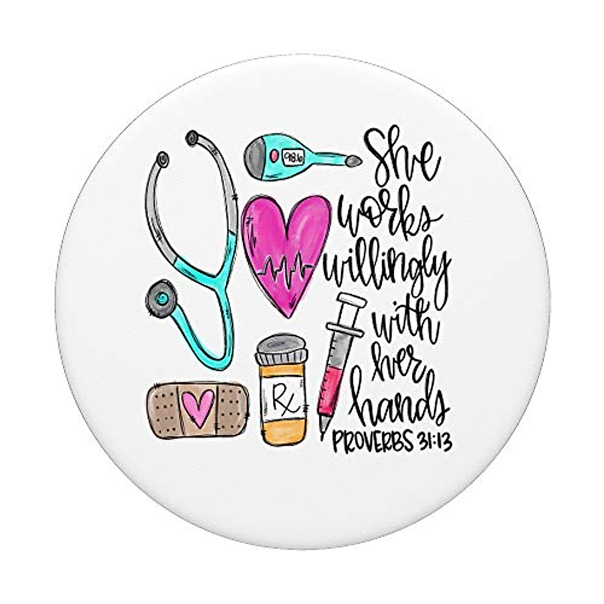 She Works Willingly With her Hands Proverbs 31:13 Nurse PopSockets PopGrip: Swappable Grip for Phones & Tablets